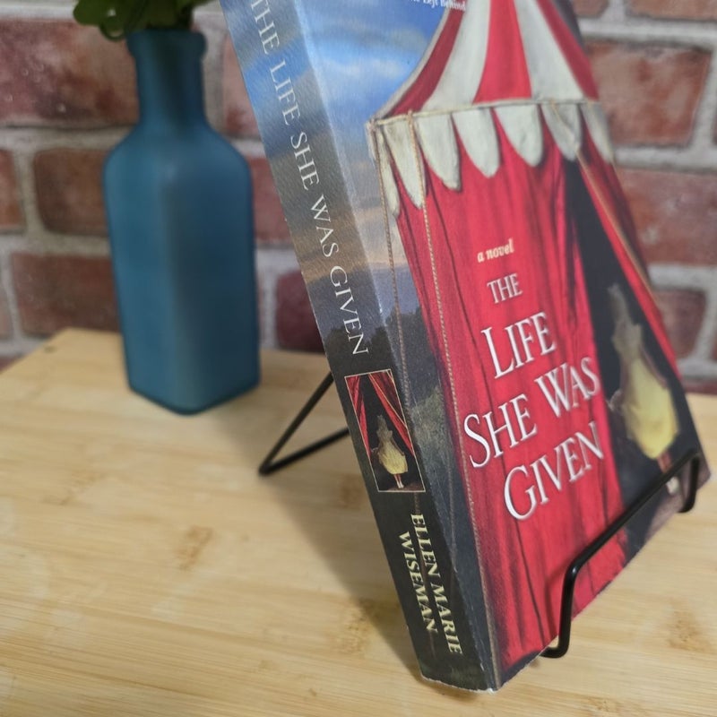 Life She Was Given The by Ellen Marie Wiseman