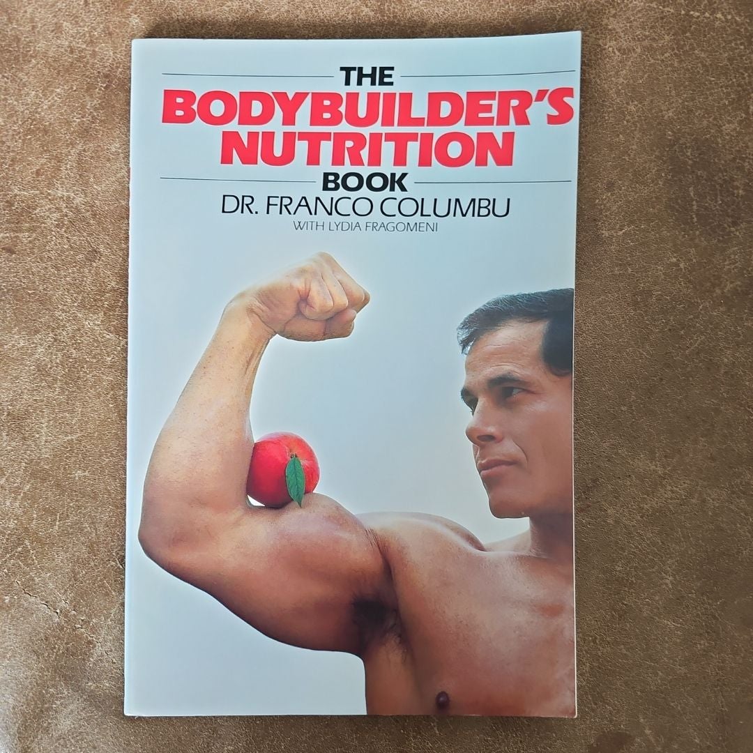 The Bodybuilder's Nutrition Book by Franco Columbo