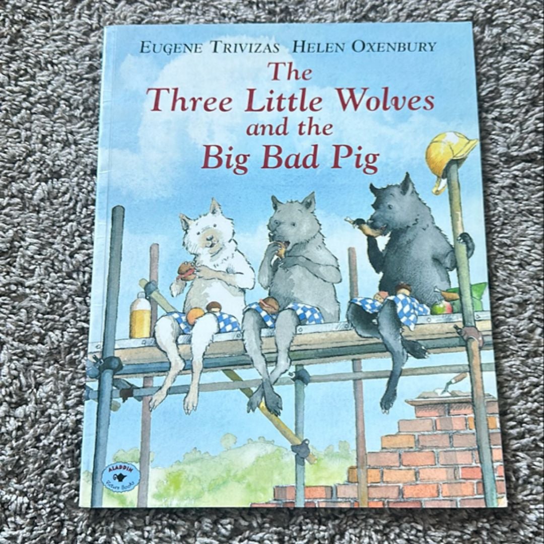 Three Little Wolves and the Big Bad Pig by Eugene Trivizas