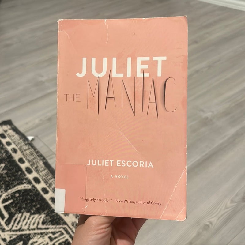 Juliet the Maniac by Juliet Escoria
