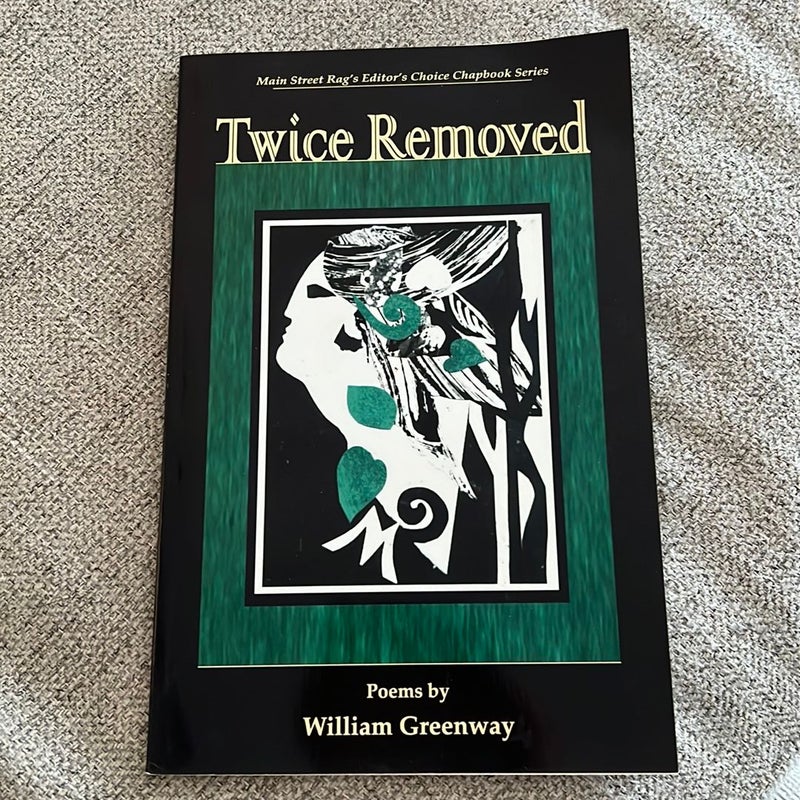 Twice Removed by William Greenway