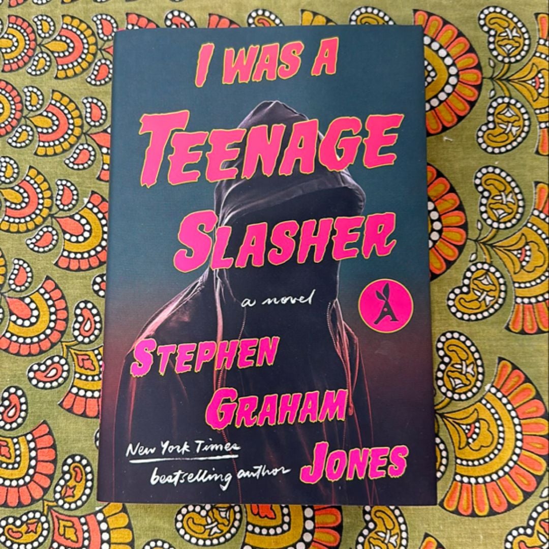 I Was a Teenage Slasher by Stephen Graham Jones