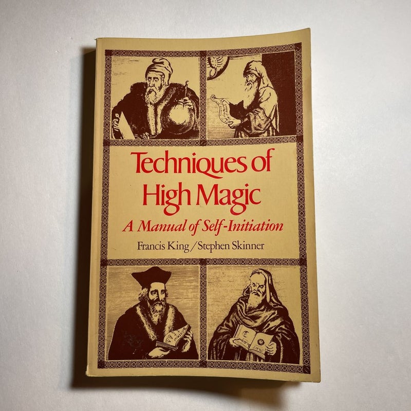 Techniques of High Magic by Francis King / Stephen Skinner, Paperback ...