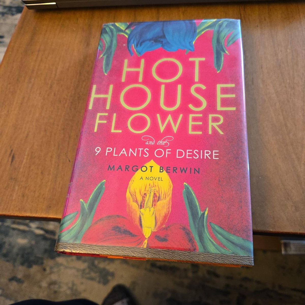 Hothouse Flower and the Nine Plants of Desire by Margot Berwin