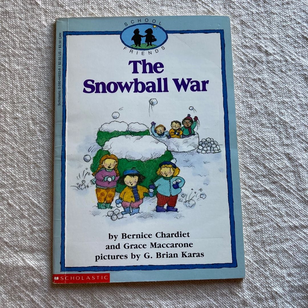 The Snowball War by Bernice Chardiet, Grace Maccarone