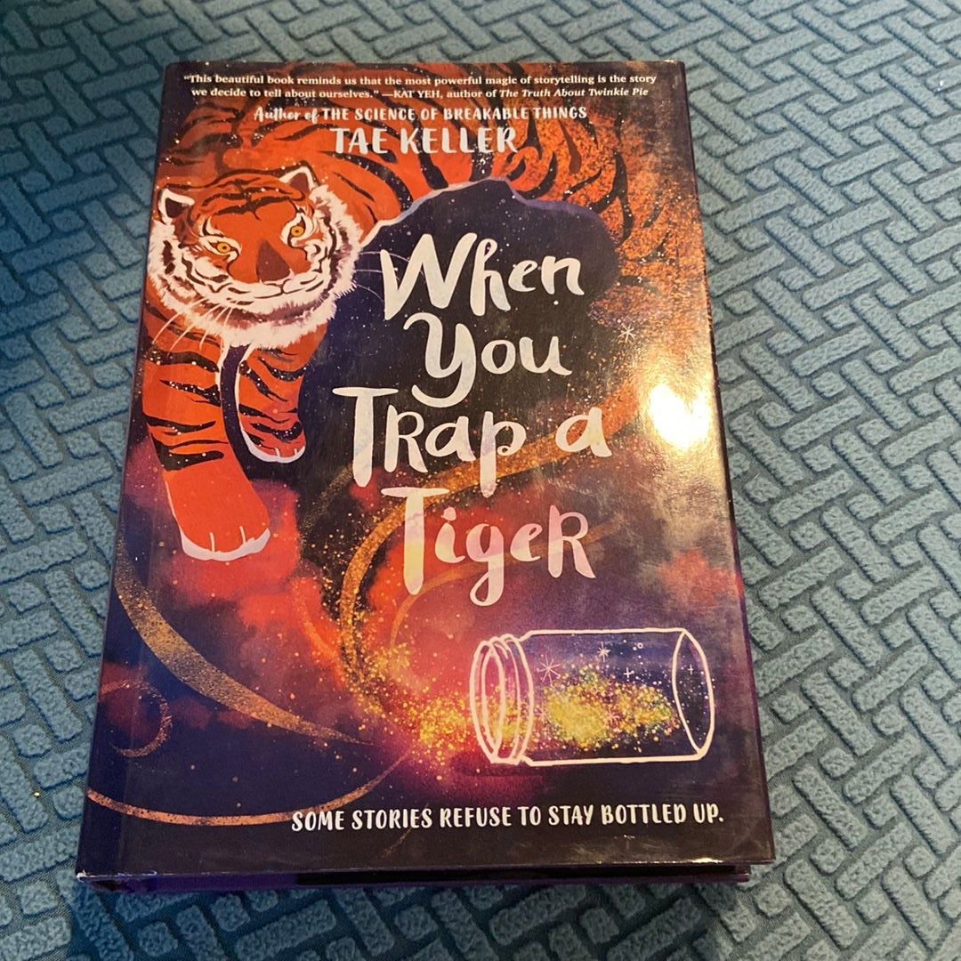 When You Trap a Tiger by Tae Keller