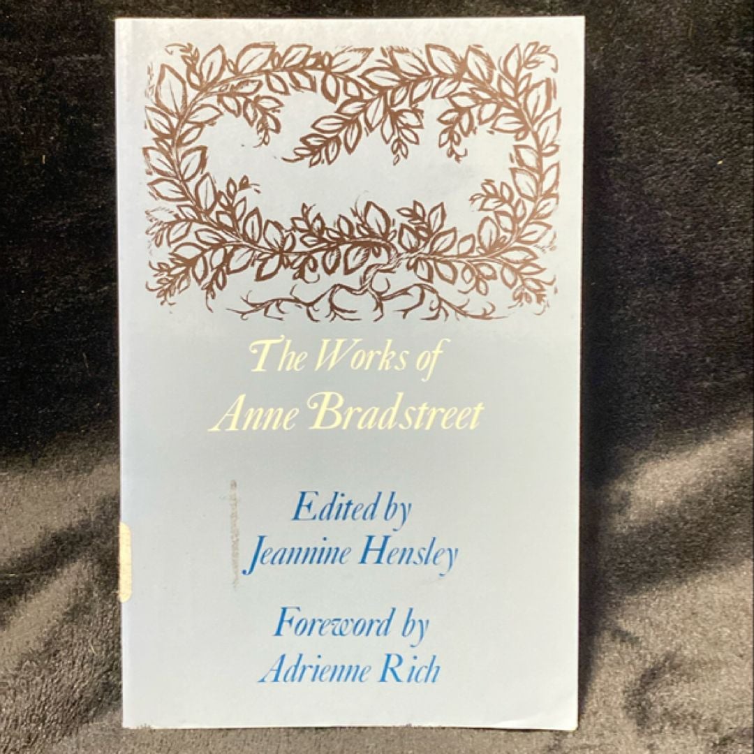 The Works of Anne Bradstreet by Anne D. Bradstreet, Jeannie Hensley ...
