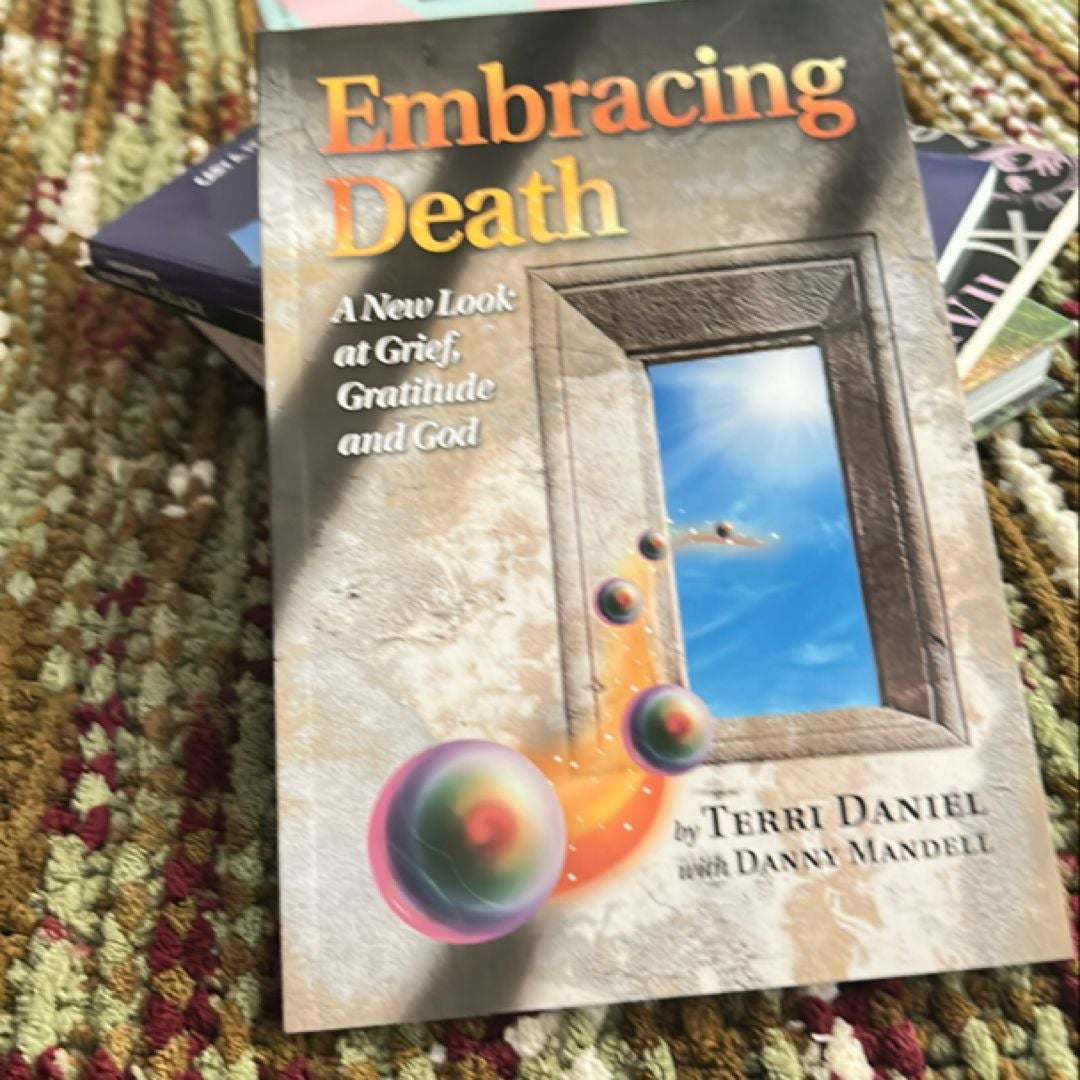 Embracing Death by Terri Daniel, Danny Mandell