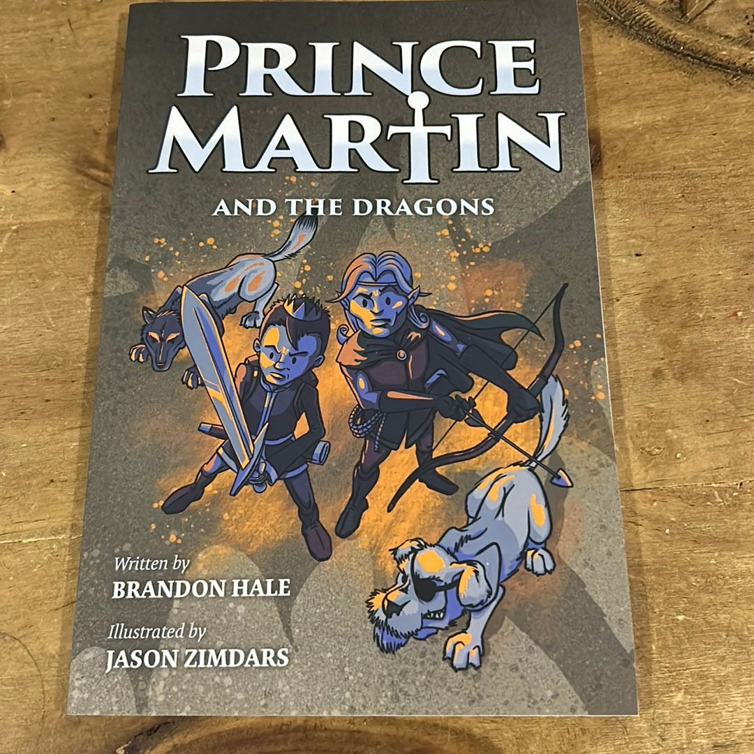 Prince Martin and the Dragons by Brandon Hale