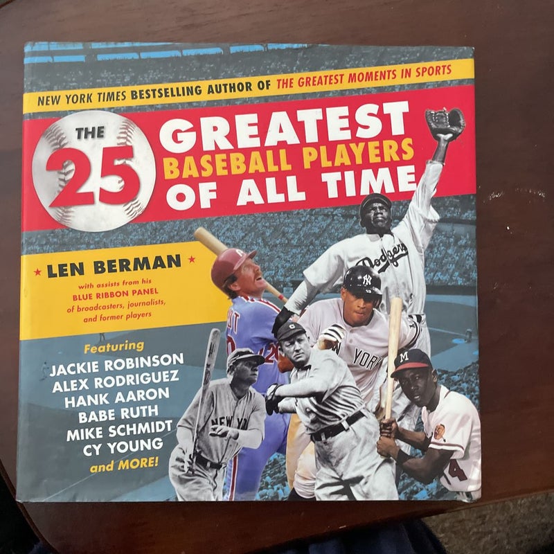 The 25 Greatest Baseball Players of All Time by Len Berman
