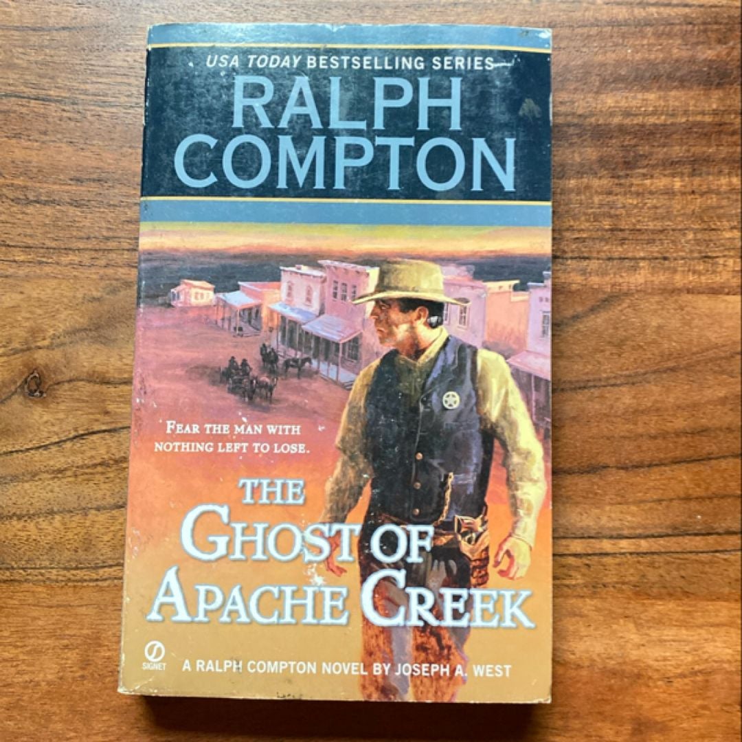 Ralph Compton the Ghost of Apache Creek by Joseph A. West, Ralph Compton