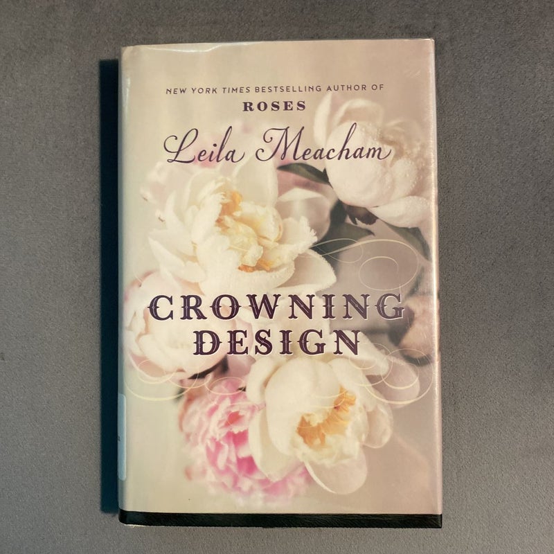 Crowning Design by Leila Meacham