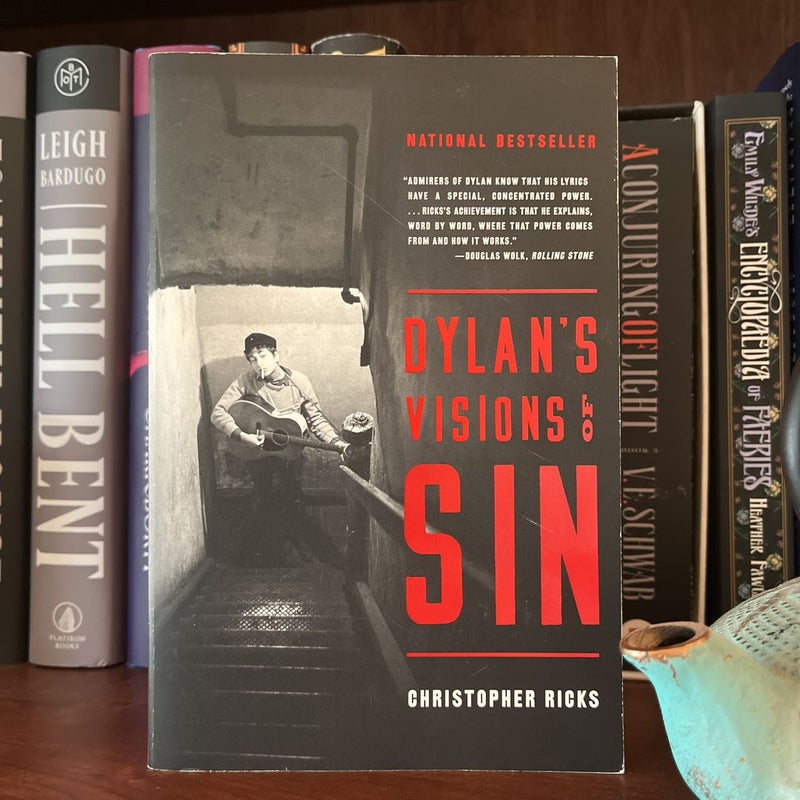 Dylan's Visions of Sin by Christopher Ricks