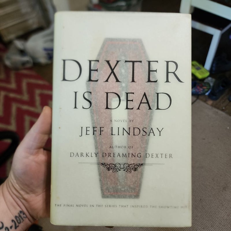 Dexter Is Dead by Jeff Lindsay