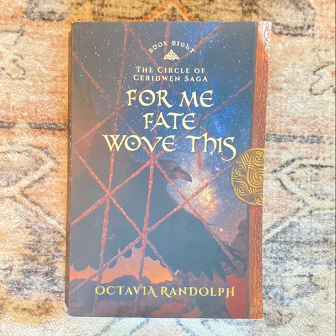 For Me Fate Wove This: Book Eight of The Circle of Ceridwen Saga by ...