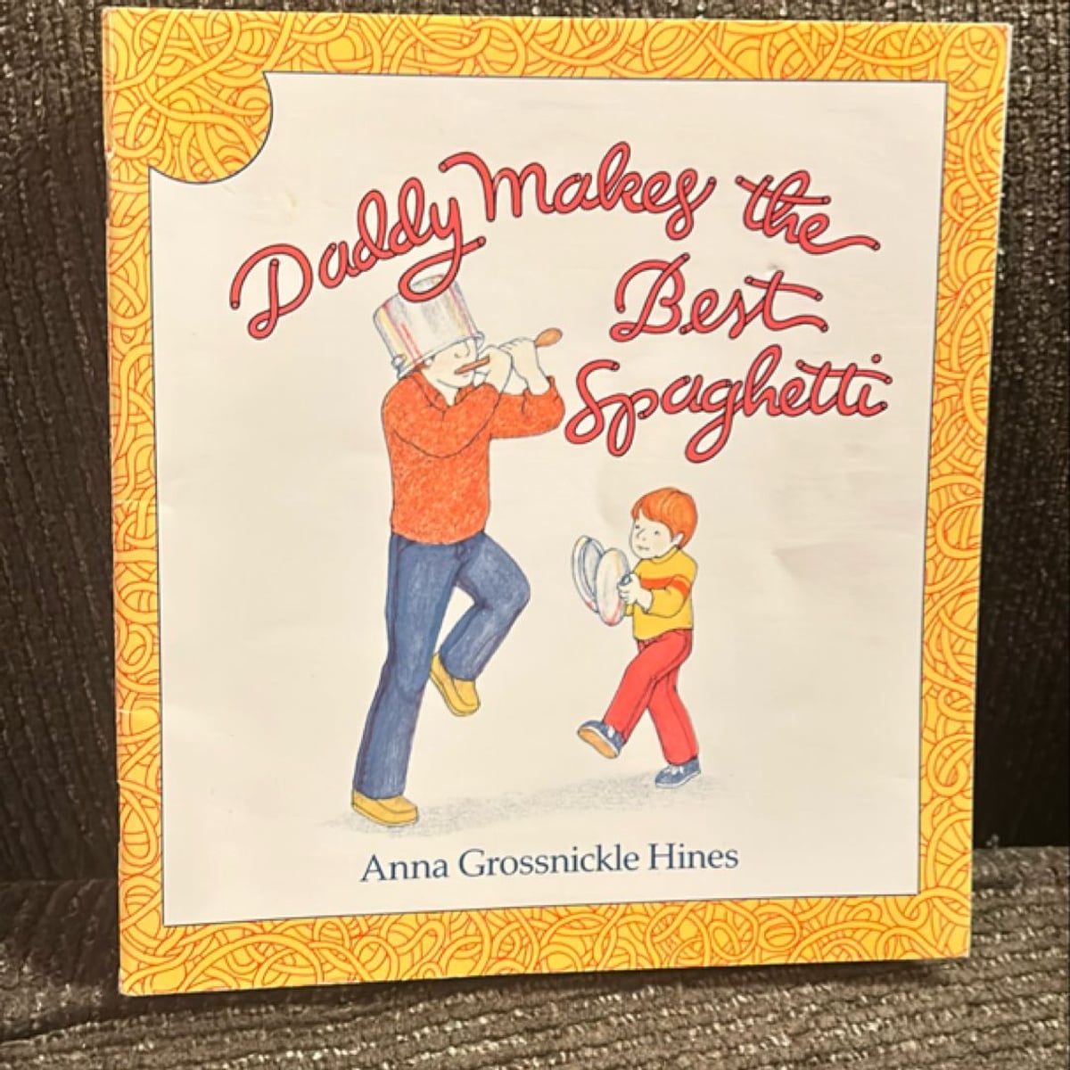 Daddy Makes the Best Spaghetti by Anna Grossnickle Hines , Paperback ...