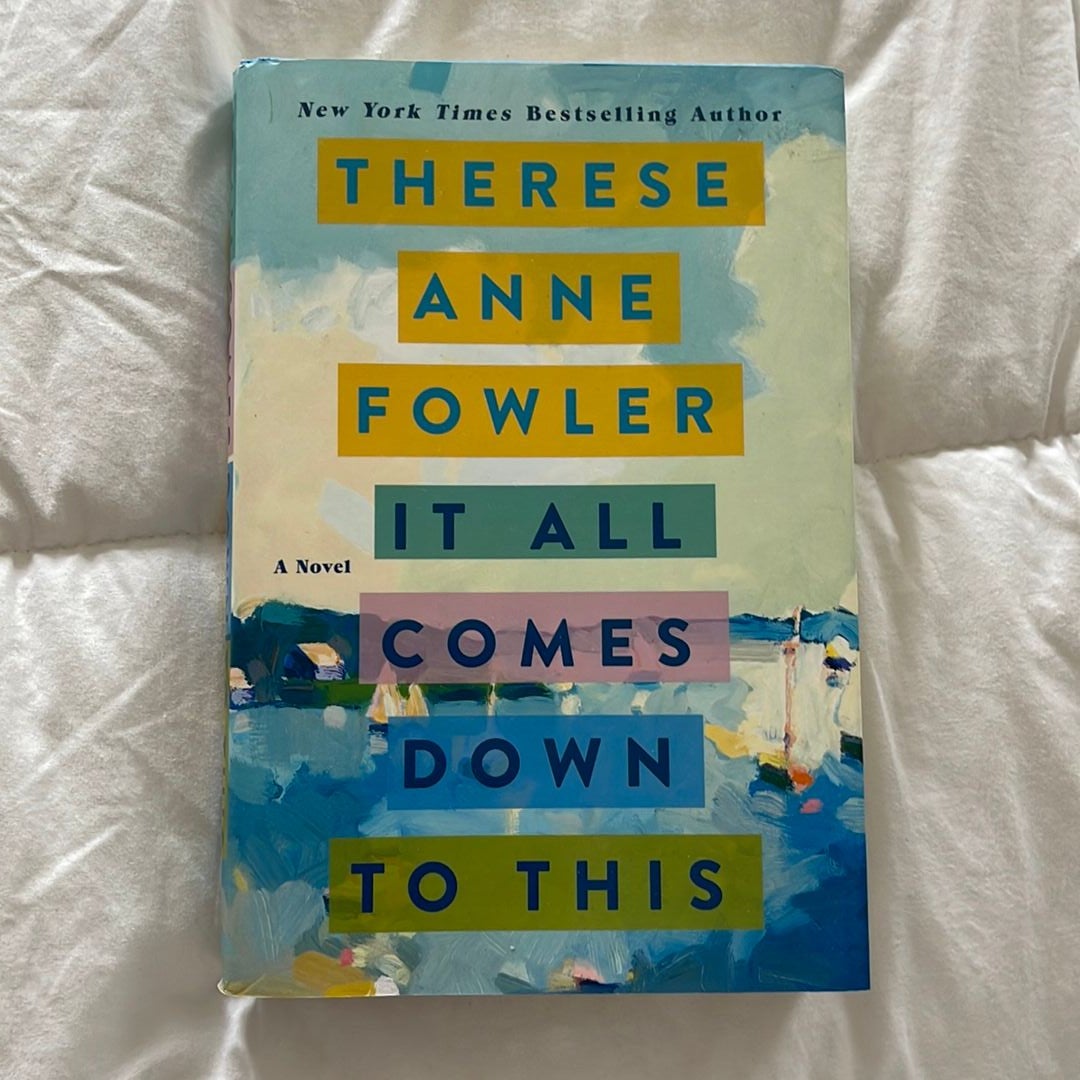 It All Comes down to This by Therese Anne Fowler, Hardcover | Pangobooks
