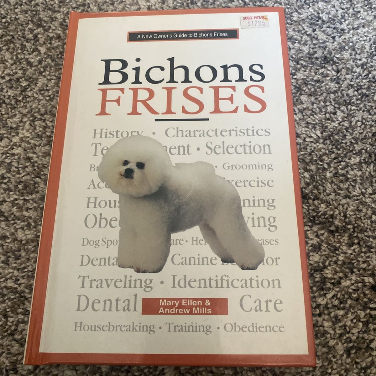 A New Owner's Guide to Bichons Frises by Mary E. Mills, Andrew Mills