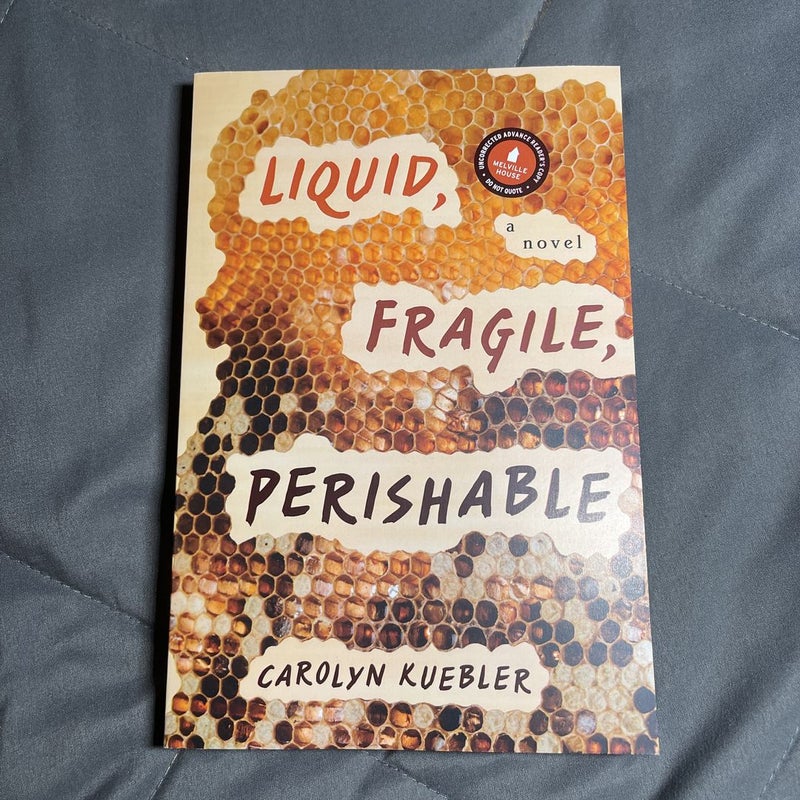 Liquid Fragile Perishable ARC by Carolyn Kuebler, Paperback | Pangobooks