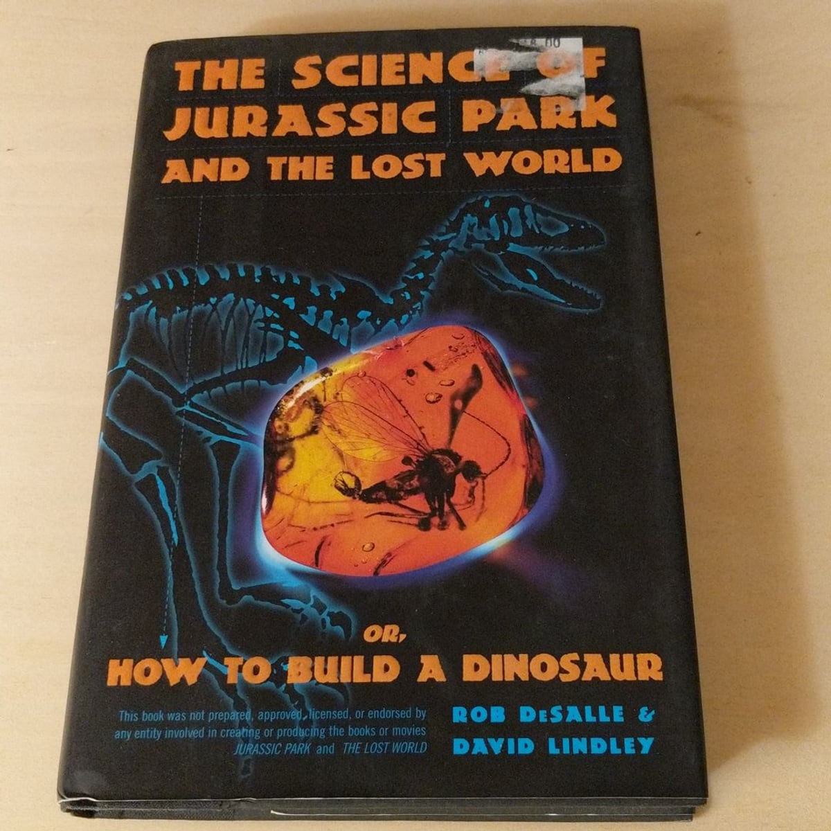 The Science of Jurassic Park: or How to Build a Dinosaur by Robert ...