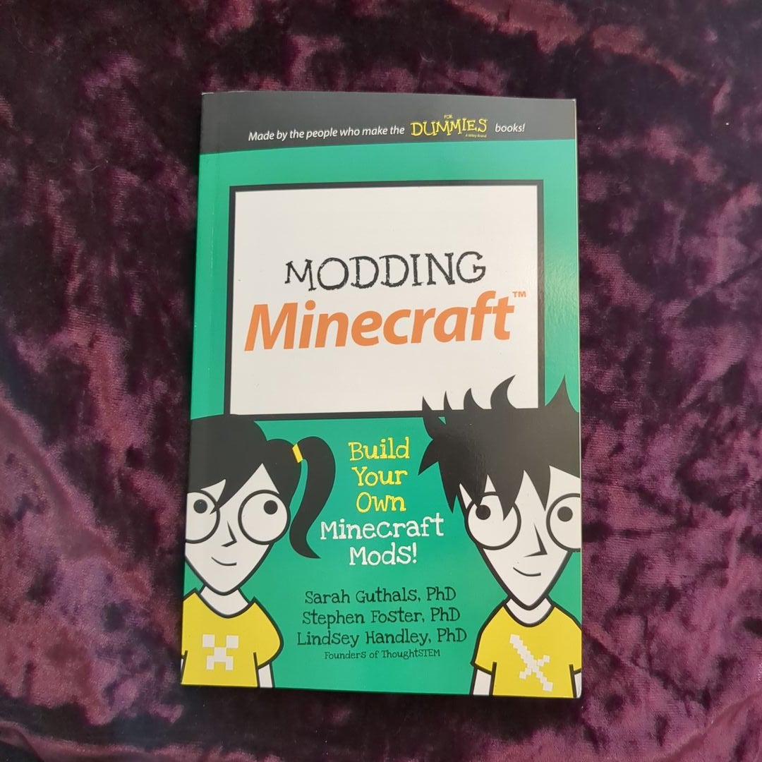 Modding Minecraft by Sarah Guthals, Stephen R. Foster, Lindsey D. Handley