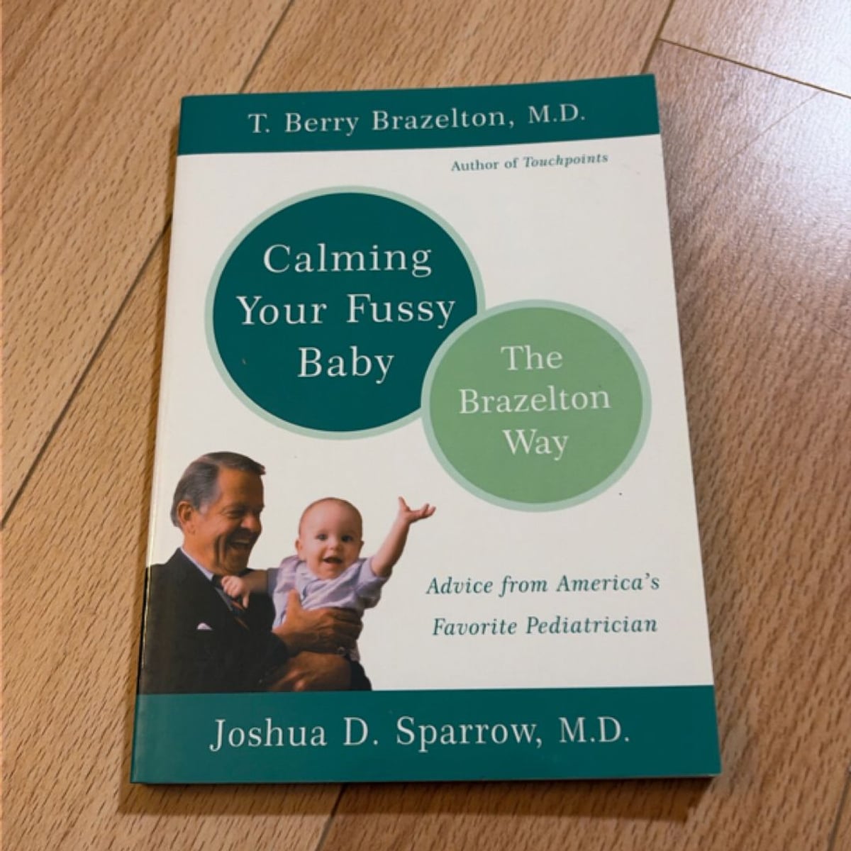 Calming Your Fussy Baby by T. Berry Brazelton, Joshua Sparrow