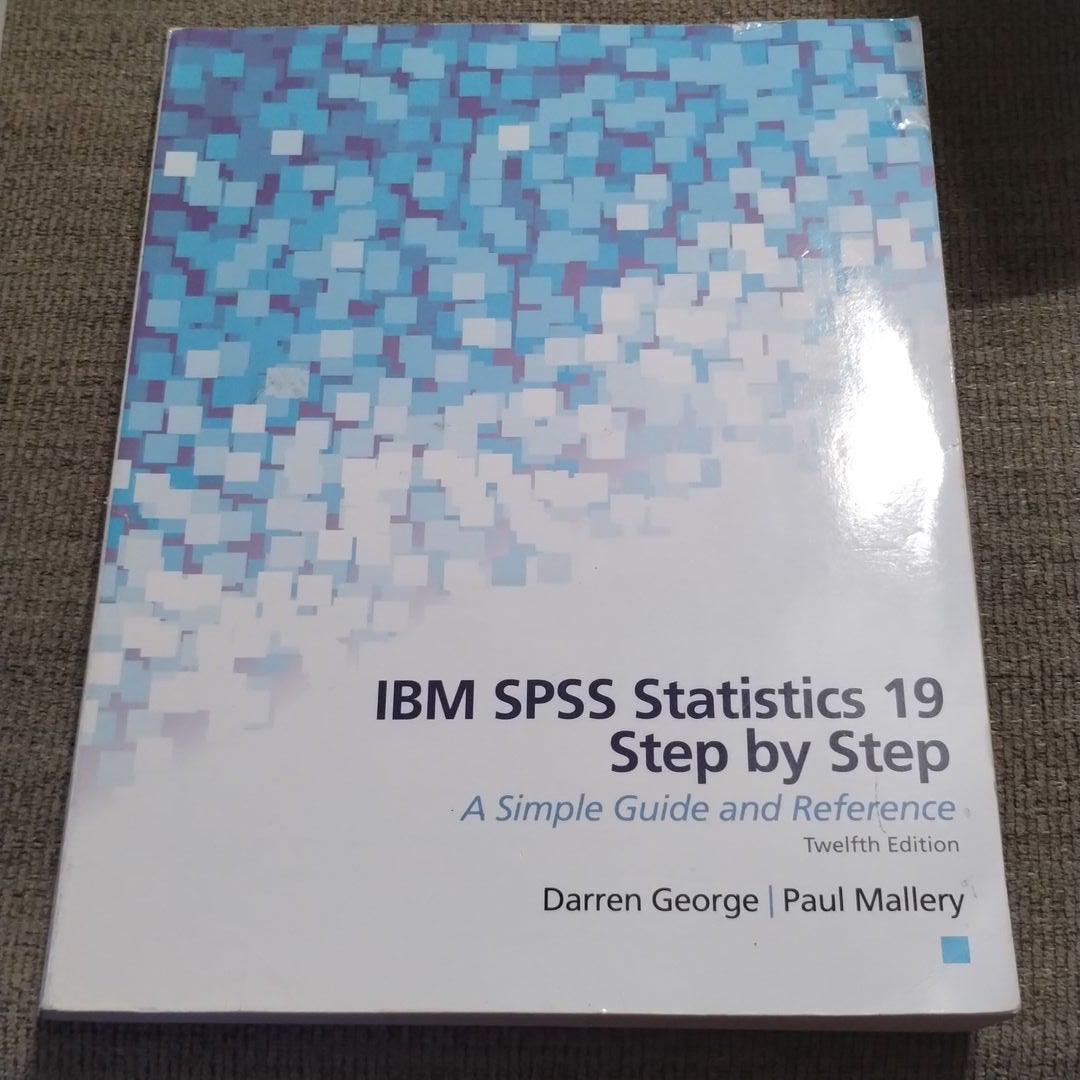IBM SPSS Statistics Step by Step by Darren George, Paul Mallery