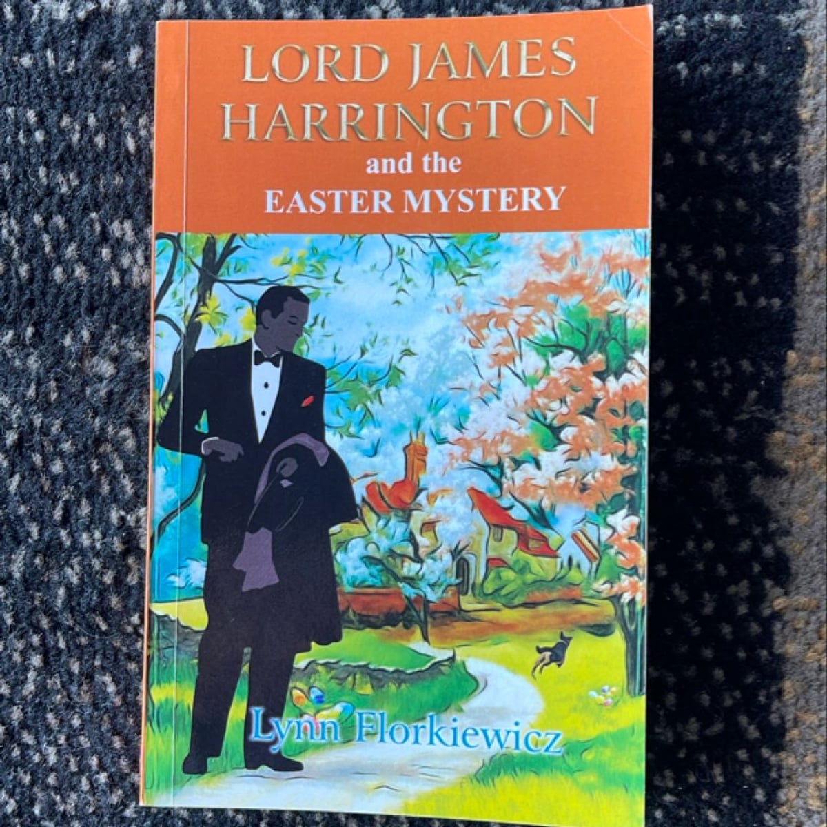 Lord James Harrington and the Easter Mystery by Lynn Florkiewicz