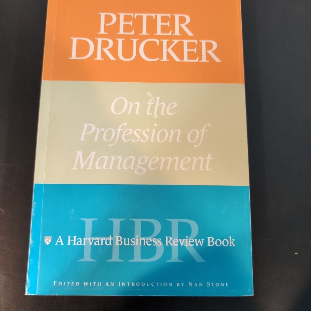 Peter Drucker on the Profession of Management by Peter Ferdinand Drucker