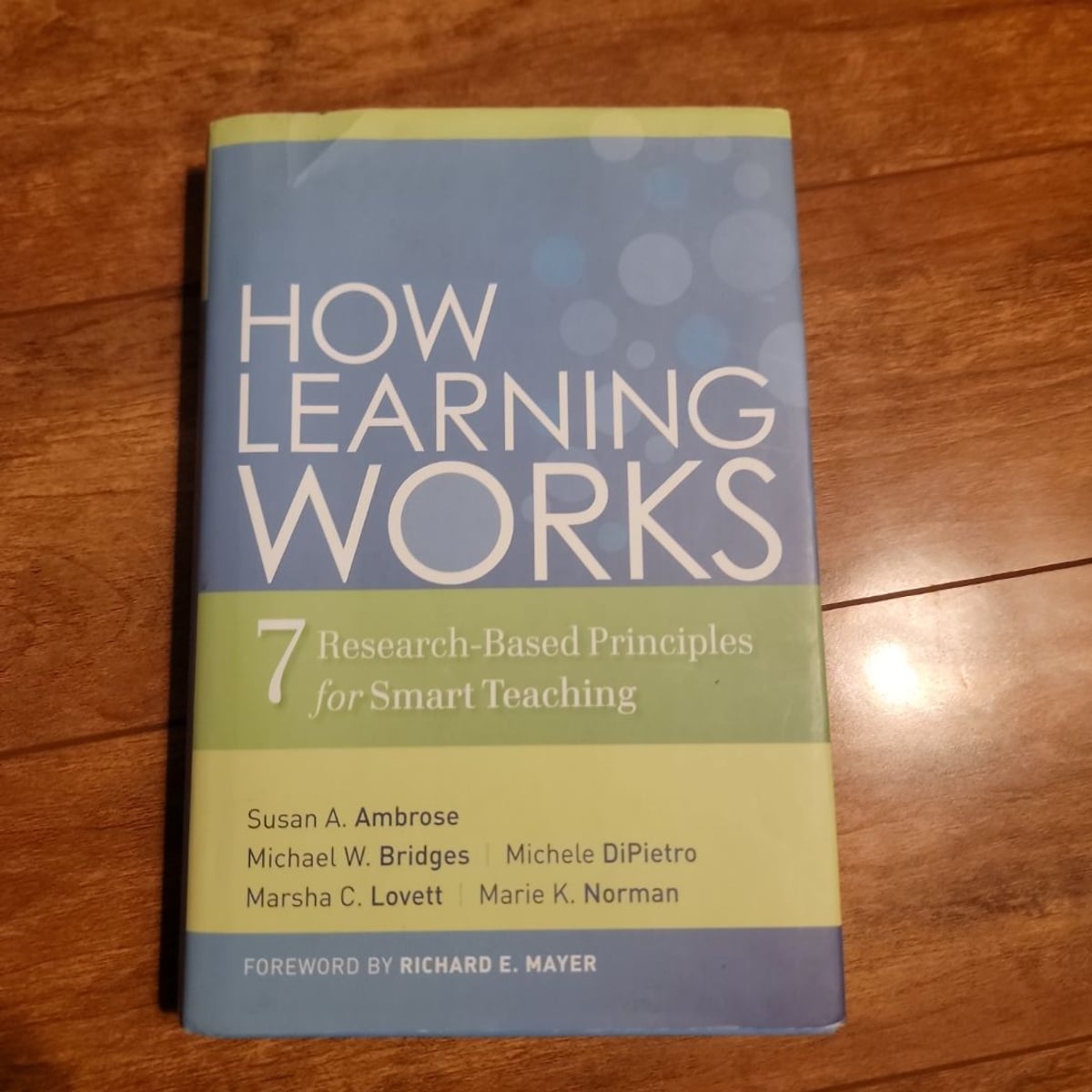 How Learning Works by Susan A. Ambrose, Michael W. Bridges, Michele ...