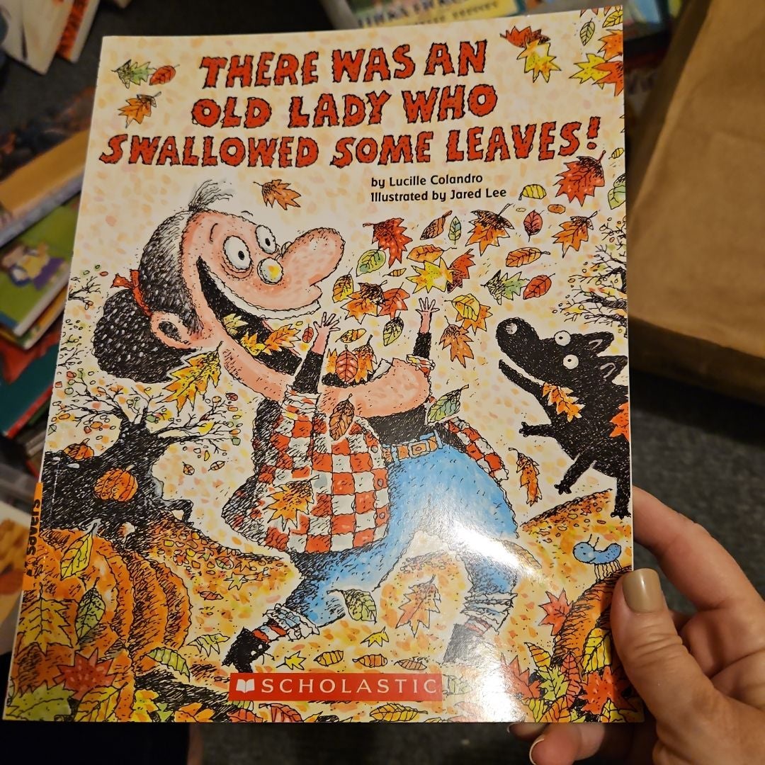 There Was an Old Lady Who Swallowed Some Leaves! by Lucille Colandro