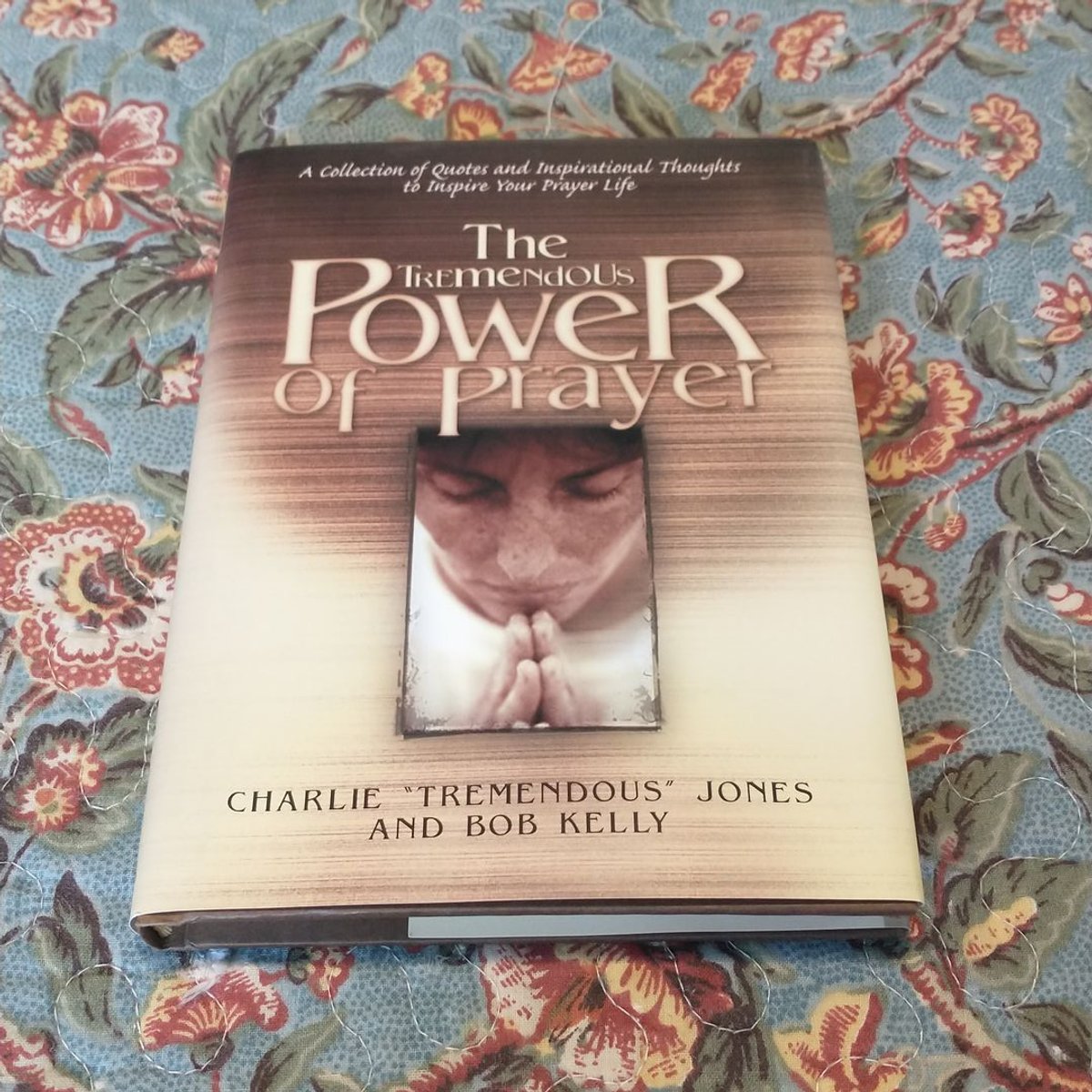 The Tremendous Power of Prayer by Charlie Jones, Bob Kelly, LinDee Loveland