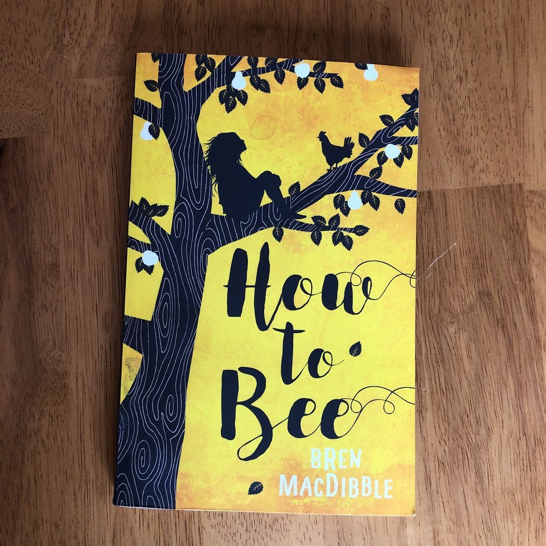 How to Bee by Bren MacDibble, Paperback | Pangobooks