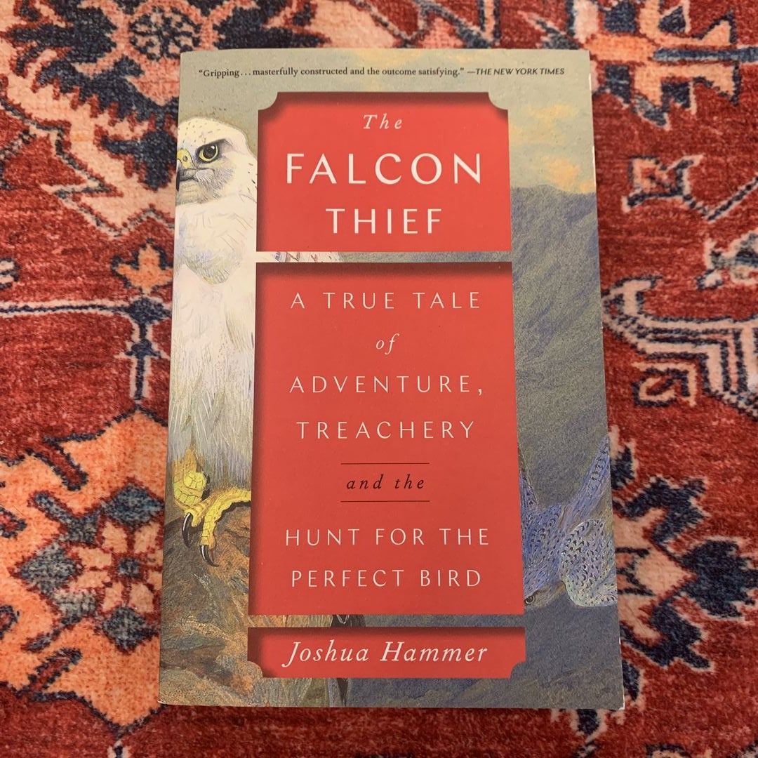 The Falcon Thief by Joshua Hammer