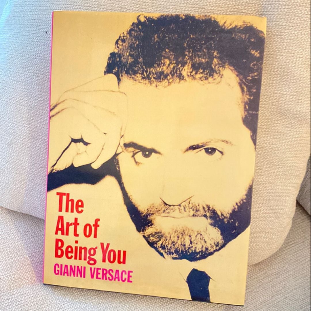 The Art of Being You by Gianni Versace, Ingrid Sischy, Germano Celant ...