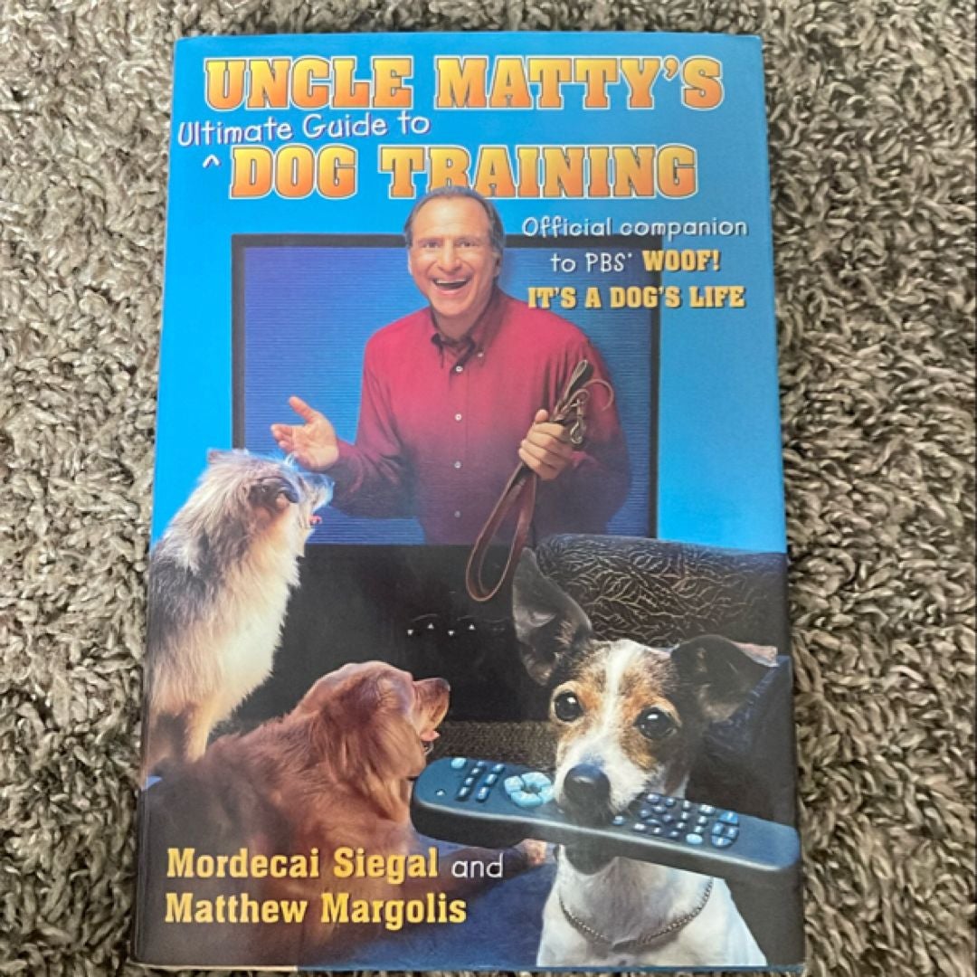 Uncle Matty's... Dog Training by Matthew Margolis, Mordecai Siegal