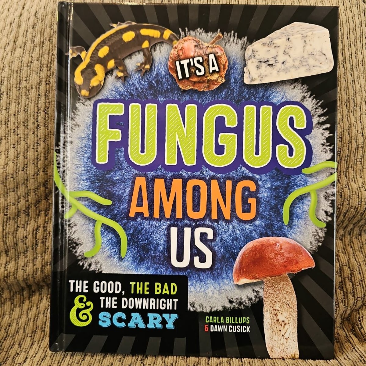 It's a Fungus among Us by Carla Billups, Dawn Cusick