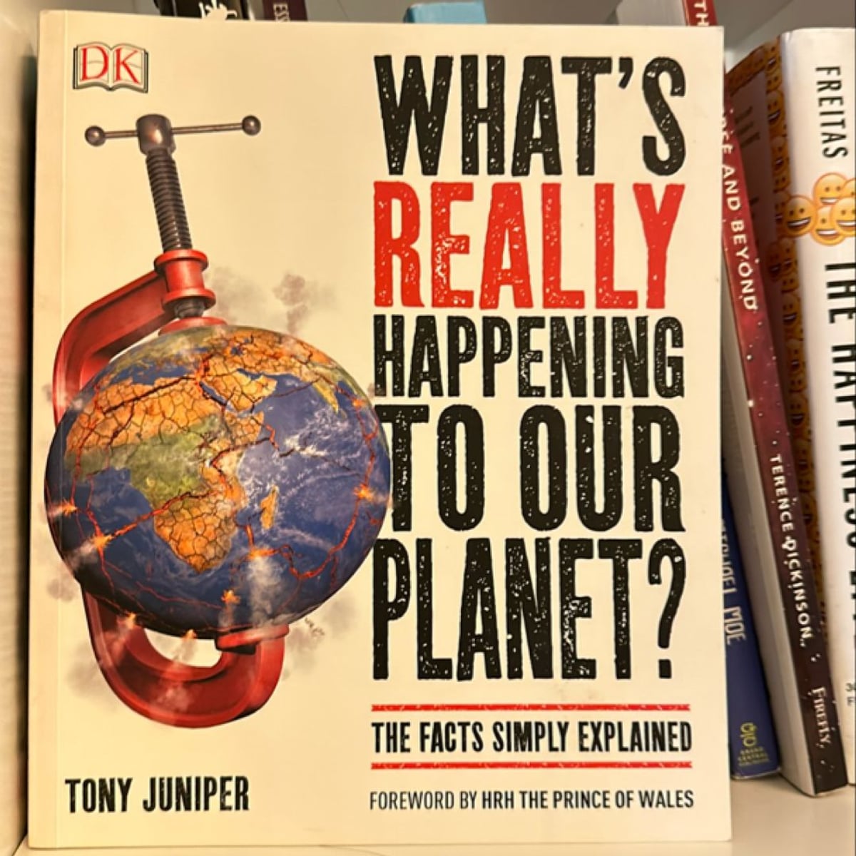 What's Really Happening to Our Planet? by Tony Juniper, H. R. H. The ...