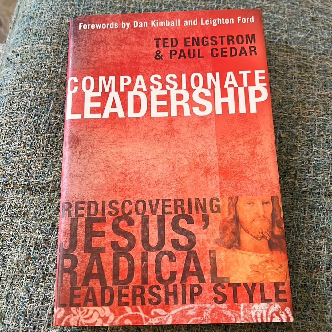 Compassionate Leadership by Theodore Wilhelm Engstrom, Paul A. Cedar