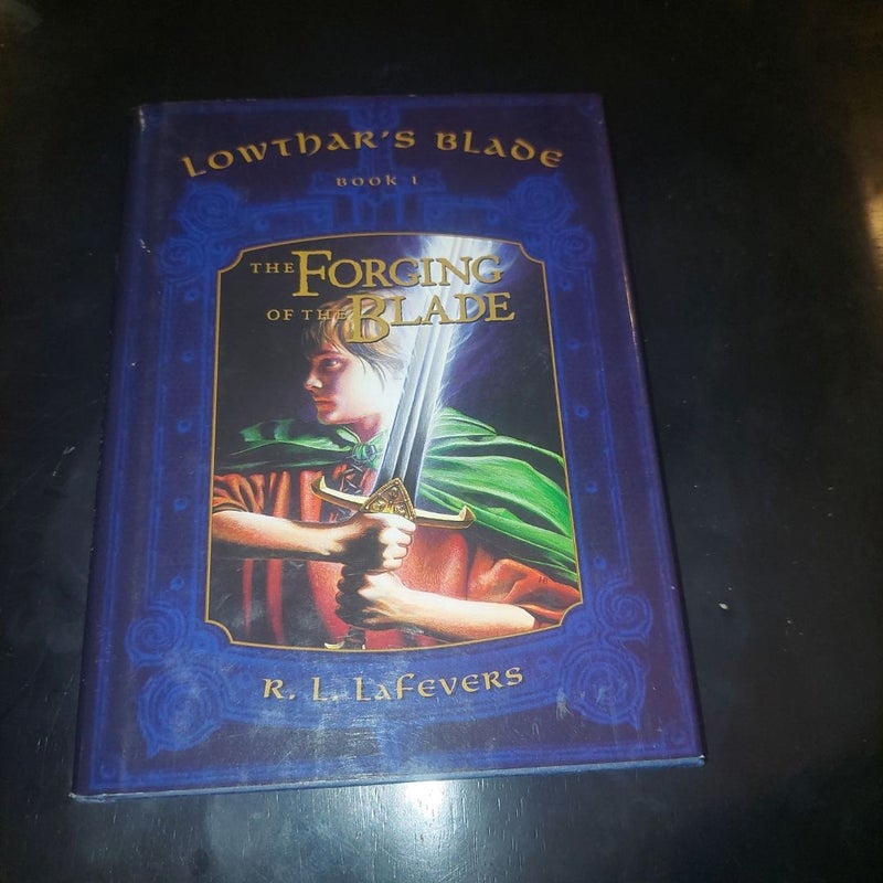 The Forging of the Blade by R. L. LaFevers