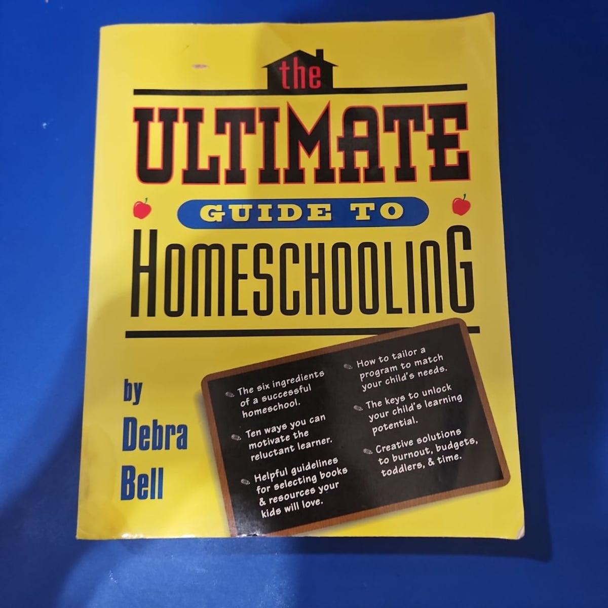 The Ultimate Guide to Homeschooling, 2nd Edition by Debra Bell