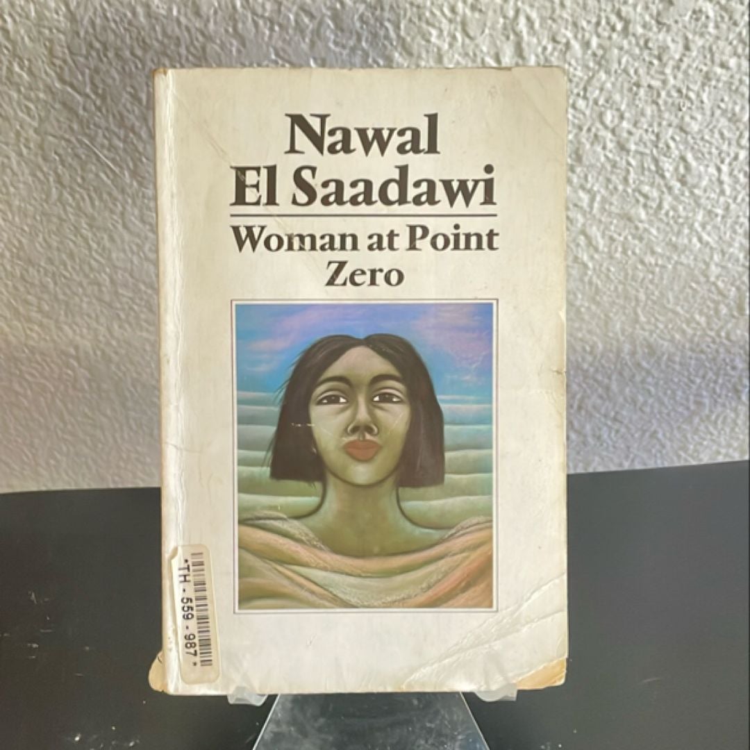 Woman at Point Zero by Nawal El Saadawi, Sherif Hetata, Miriam Cooke