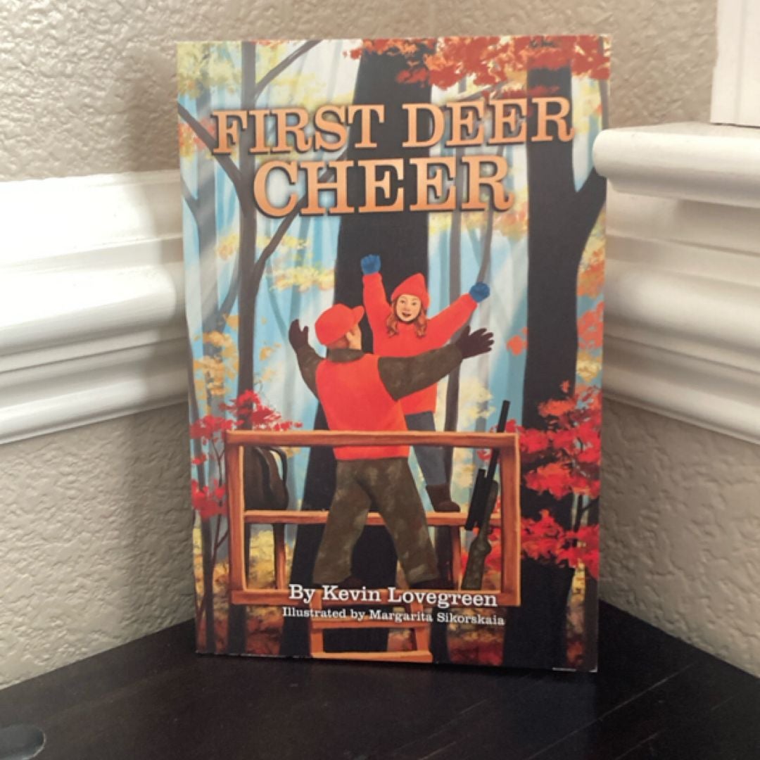 First Deer Cheer by Kevin Lovegreen, James Monroe Design