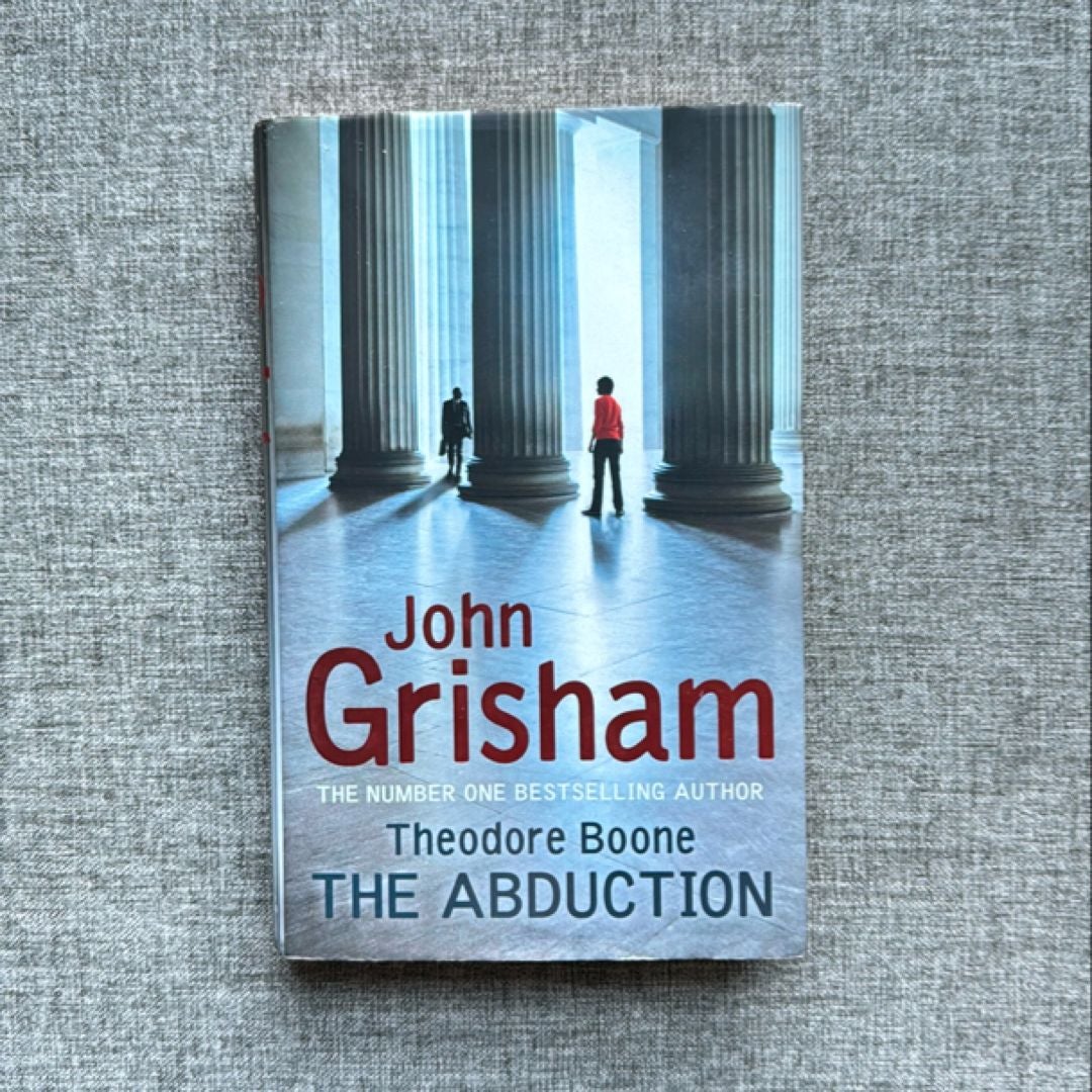 Theodore Boone: the Abduction by John Grisham