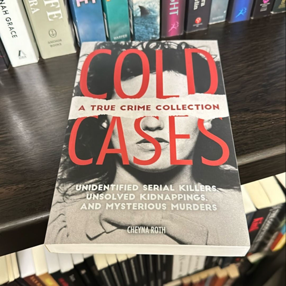 Cold Cases: a True Crime Collection by Cheyna Roth