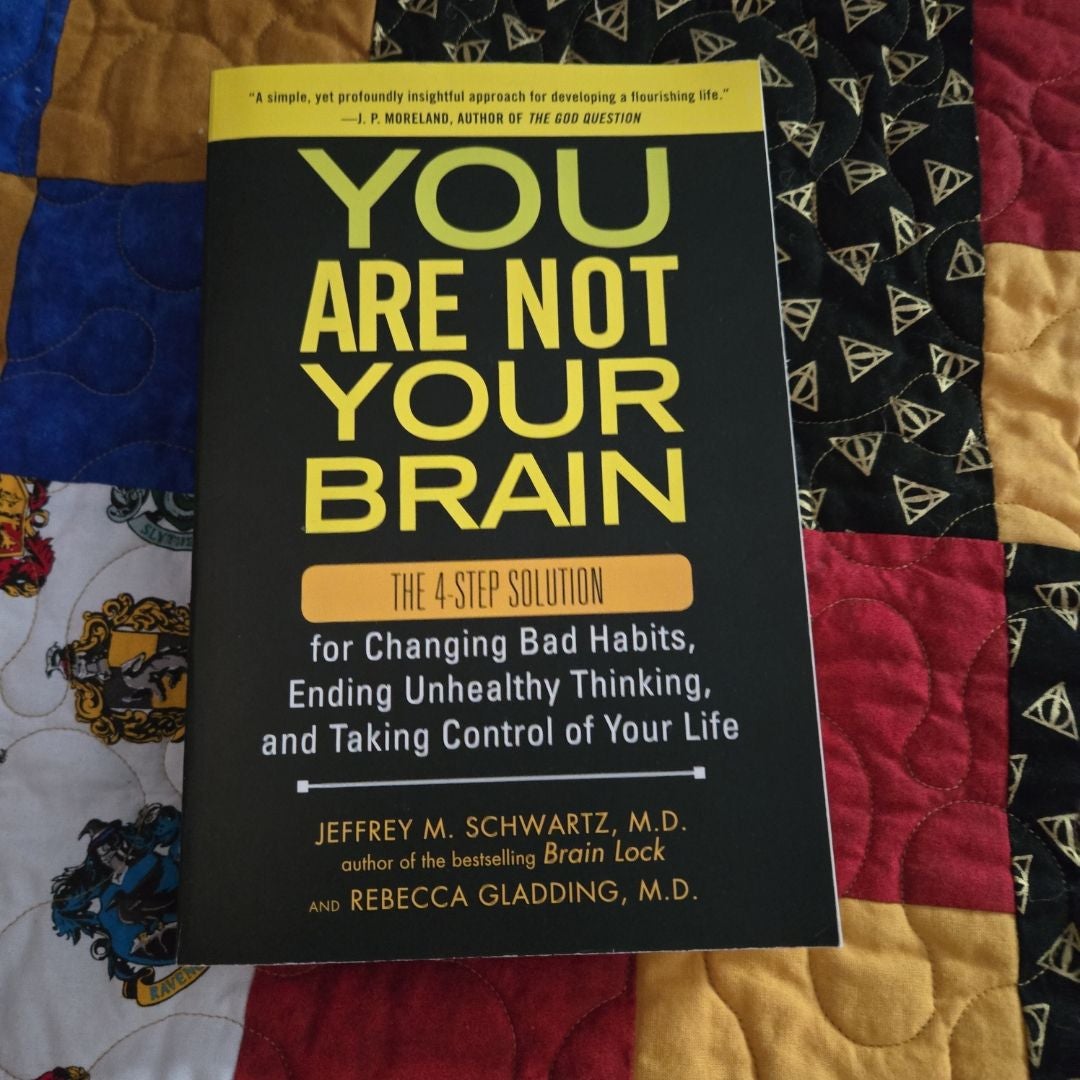 You Are Not Your Brain by Jeffrey M. Schwartz, Rebecca Gladding