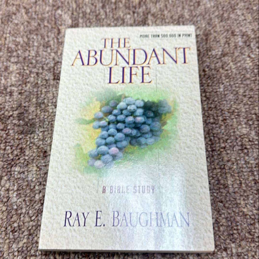 The Abundant Life by Ray E. Baughman
