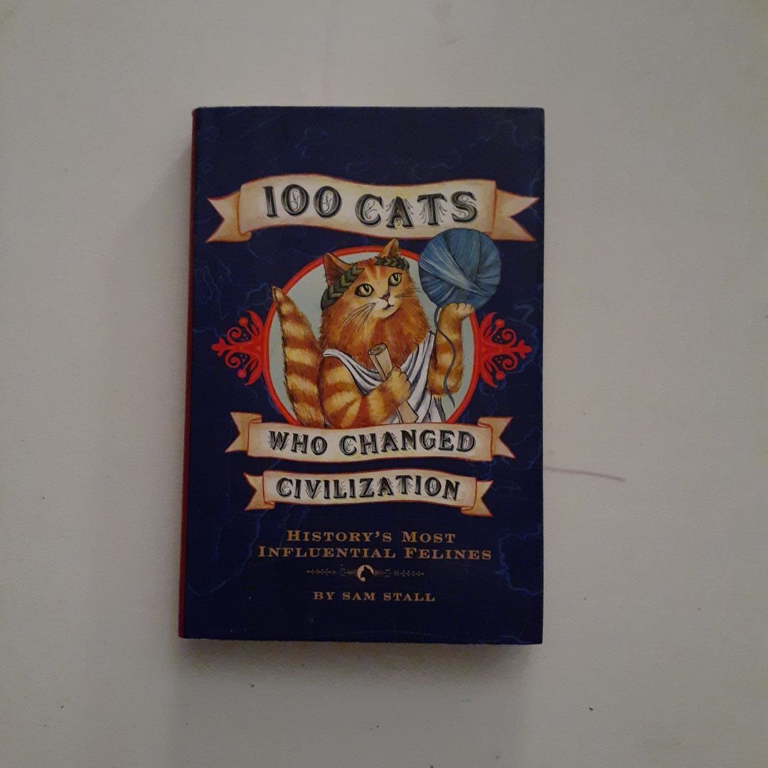 100 Cats Who Changed Civilization by Sam Stall, Hardcover | Pangobooks