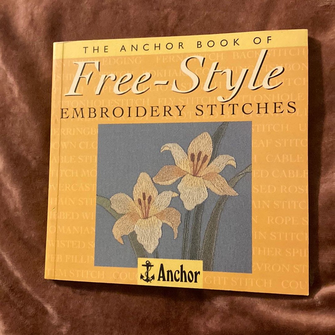 Anchor Book of Freestyle Embroidery by Eve Harlow
