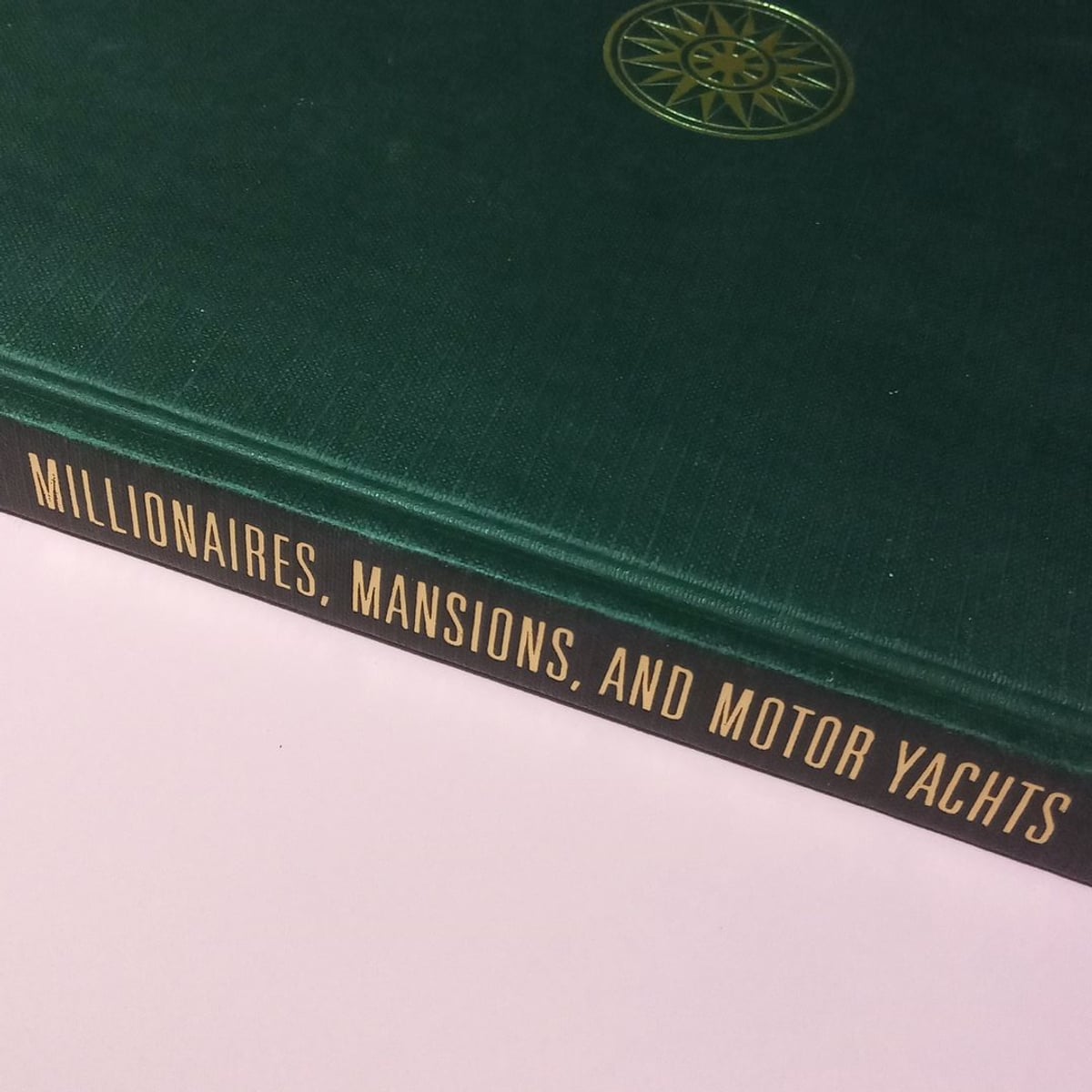 Millionaires, Mansions, and Motor Yachts by Ross MacTaggart, Hardcover ...